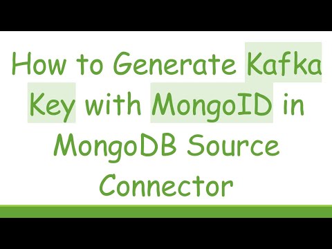 How to Generate Kafka Key with MongoID in MongoDB Source Connector