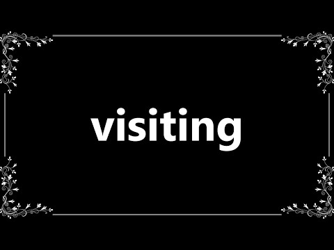 Visiting - Meaning and How To Pronounce