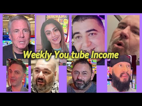 Weekly You Tube Income, Vegas Matt, Mr.Handpay, NG Slot, BC Slot, Lady Luck, Low Roller, Mr.Mike
