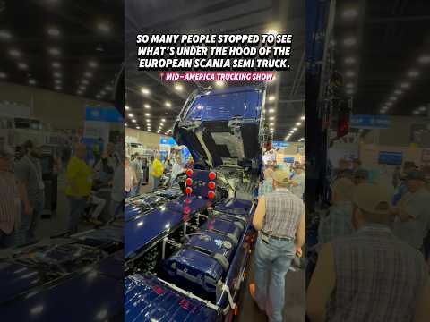 What's under the hood of the European Scania semi truck / MidAmerica Trucking Show #mats2025