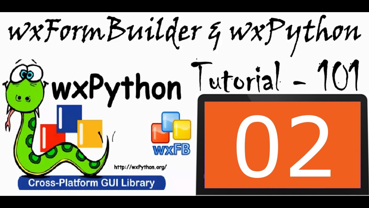 wxFormBuilder and wxPython Tutorial - 02 - Introduction to wxPython Classic and Phoenix