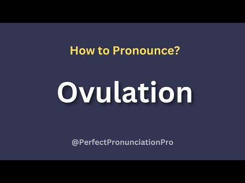 How to Pronounce Ovulation? (With meaning)