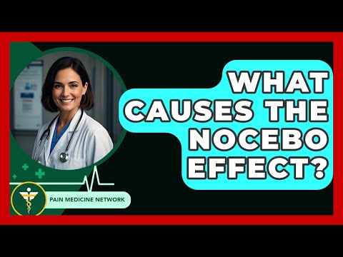 What Causes The Nocebo Effect? - Pain Medicine Network