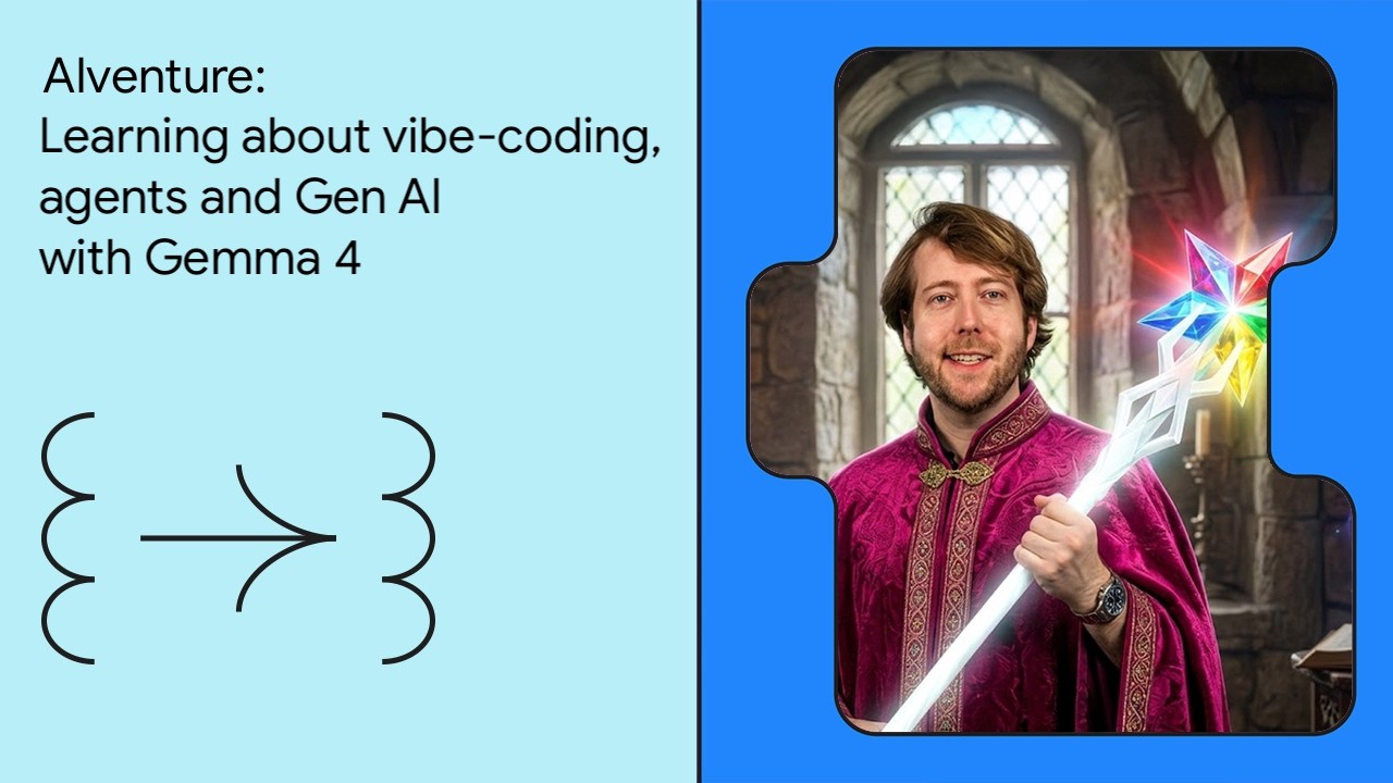 AIventure: Learning about vibe-coding, agents and Gen AI with Gemma 4