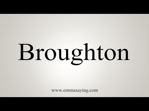 How To Say Broughton