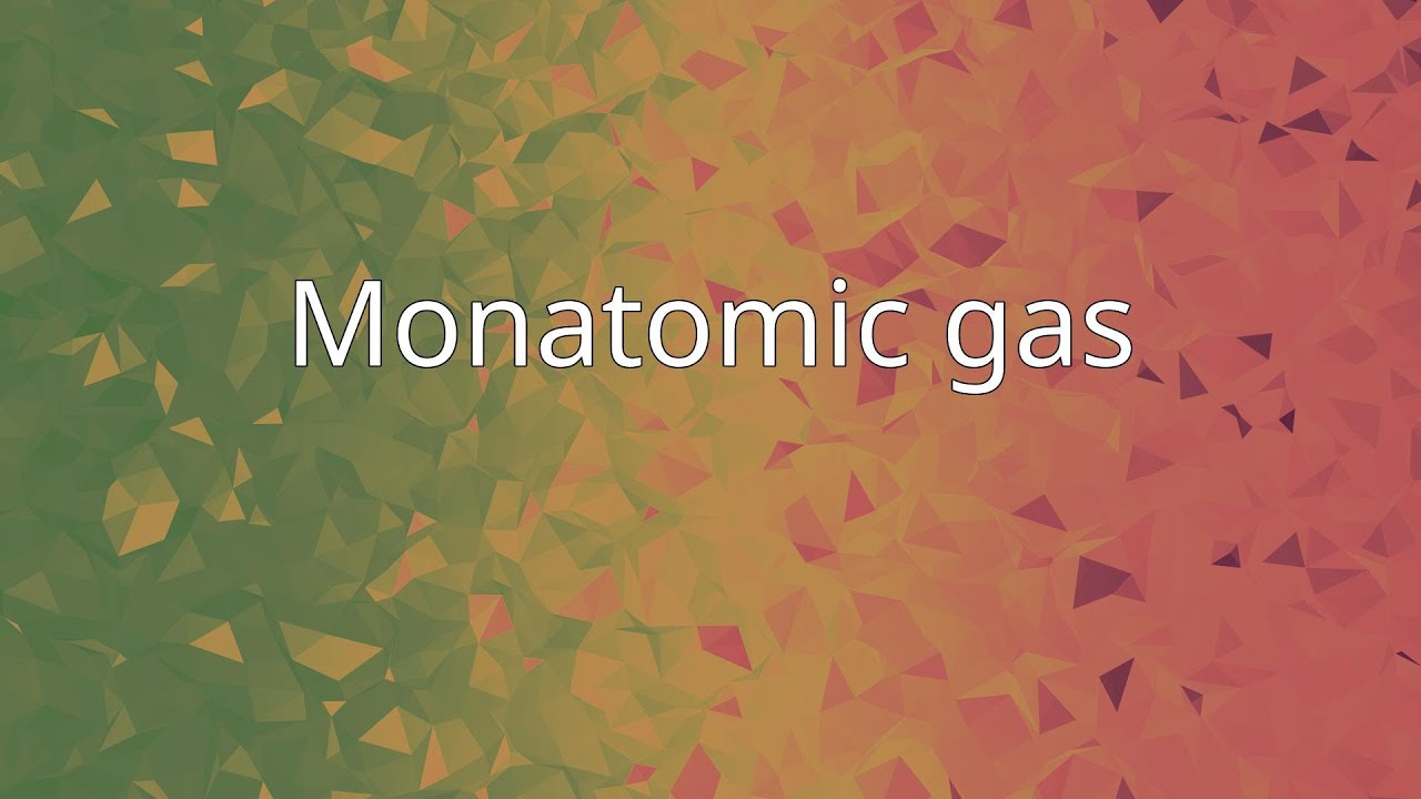 Monatomic gas