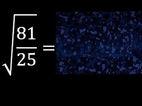 Square root of 81/25 , roots of fractions. root of a fraction or division