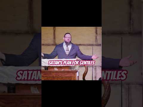Satan’s Plan for Gentiles! #christianity