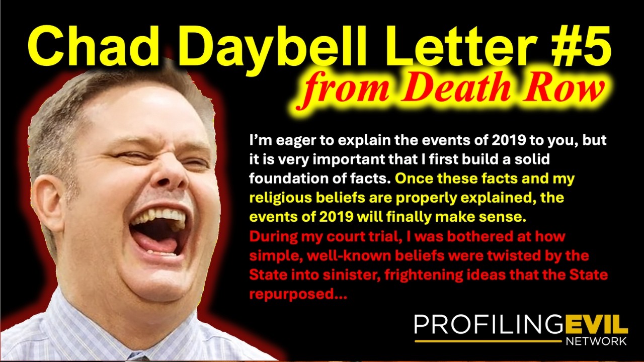 Chad Daybell Letter #5, His Near-Death Experiences Playbook | Profiling Evil