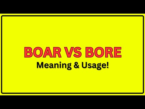 Boar vs. Bore | Meaning of Boar and Bore | Boar vs. Bore In a Sentence