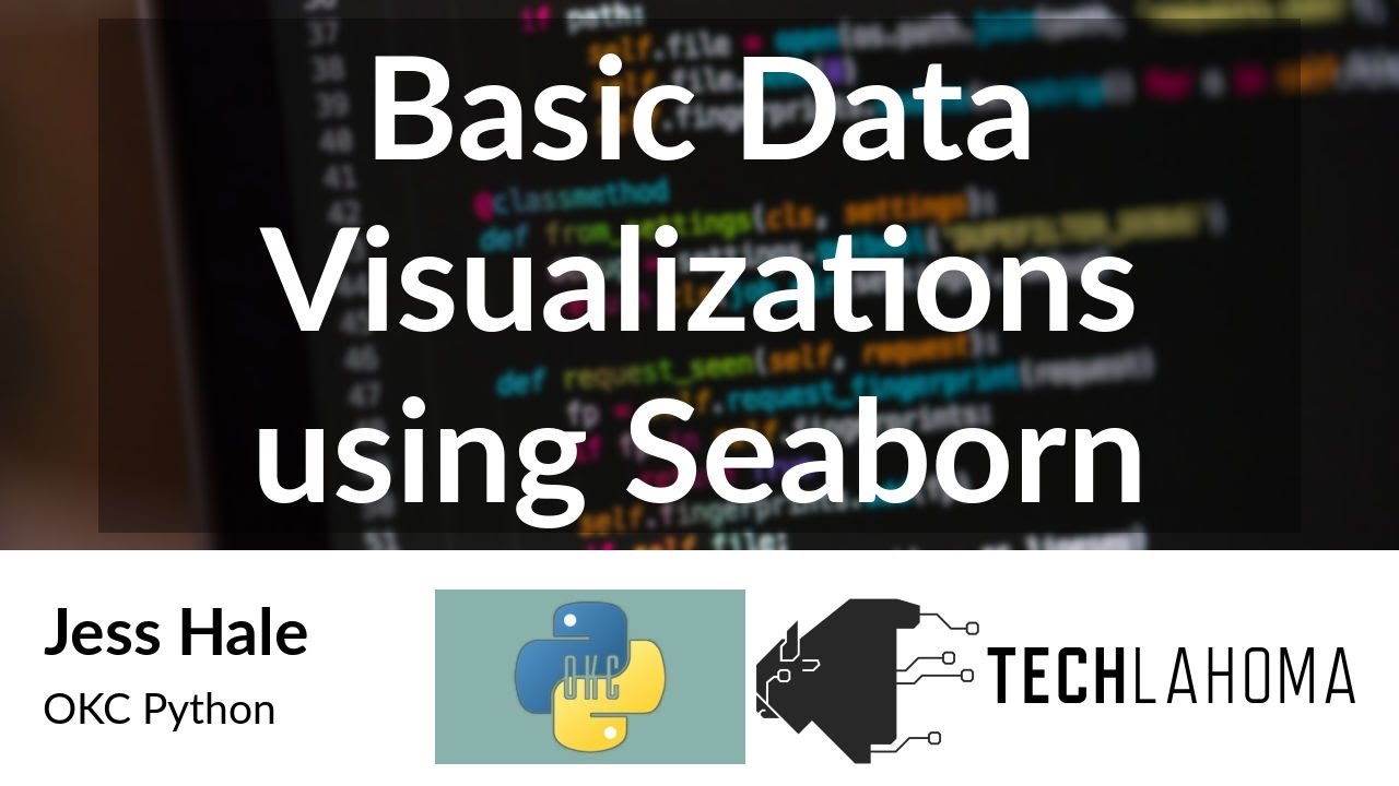 Basic Data Visualizations using Seaborn - Jess Hale: OKC Python