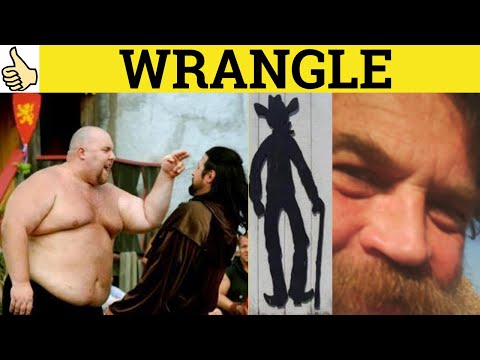 🔵 Wrangle Meaning - Wrangler Examples - Wrangle Definition - Wrangle - Wrangler - C2 Vocabulary