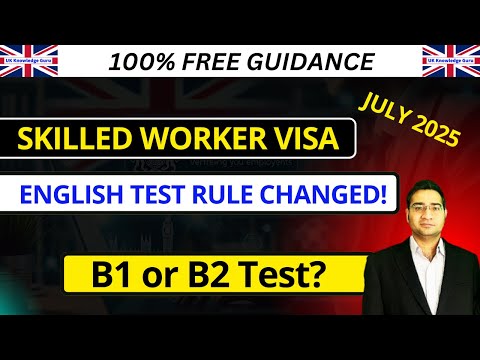 UK Skilled Worker Visa 2025 | NEW B1 vs B2 English Test Rules by Home Office
