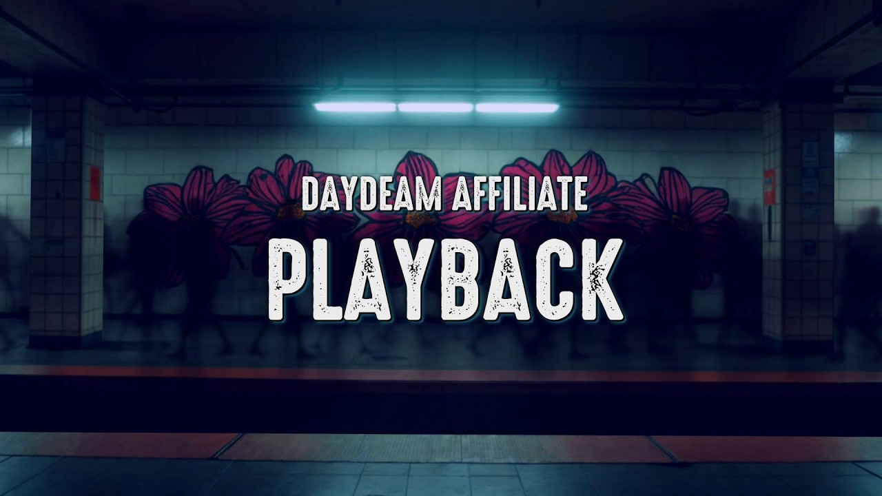 Daydream Affiliate - Playback (Lyrics)