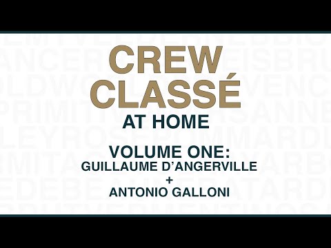 Crew Classé At Home - Guillaume D'Angerville + Antonio Galloni