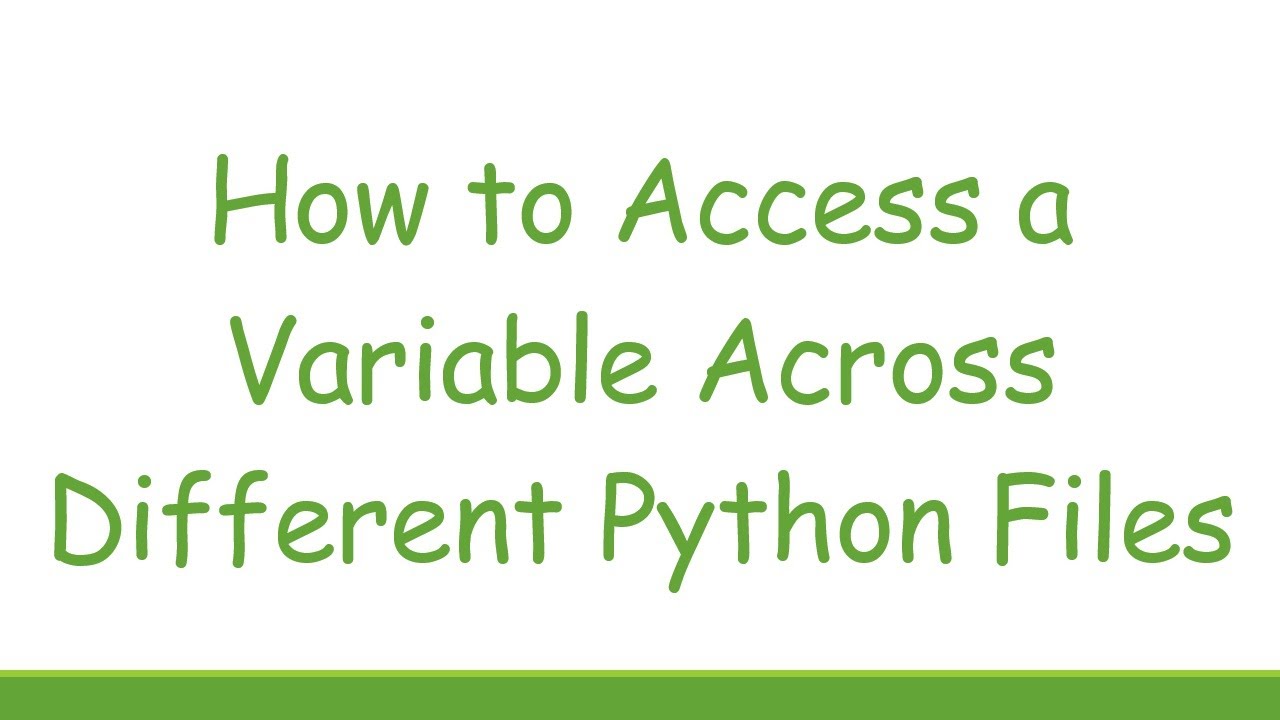 How to Access a Variable Across Different Python Files