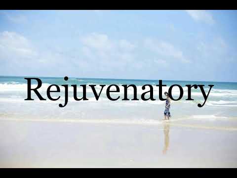 How To Pronounce Rejuvenatory🌈🌈🌈🌈🌈🌈Pronunciation Of Rejuvenatory