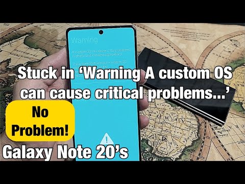 Galaxy Note 20's: How to Get Out of "Warning A Custom OS can cause critical problems..." Fixed!