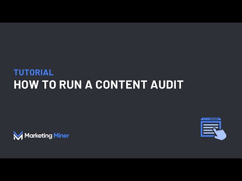How to Run a Content Audit in Marketing Miner