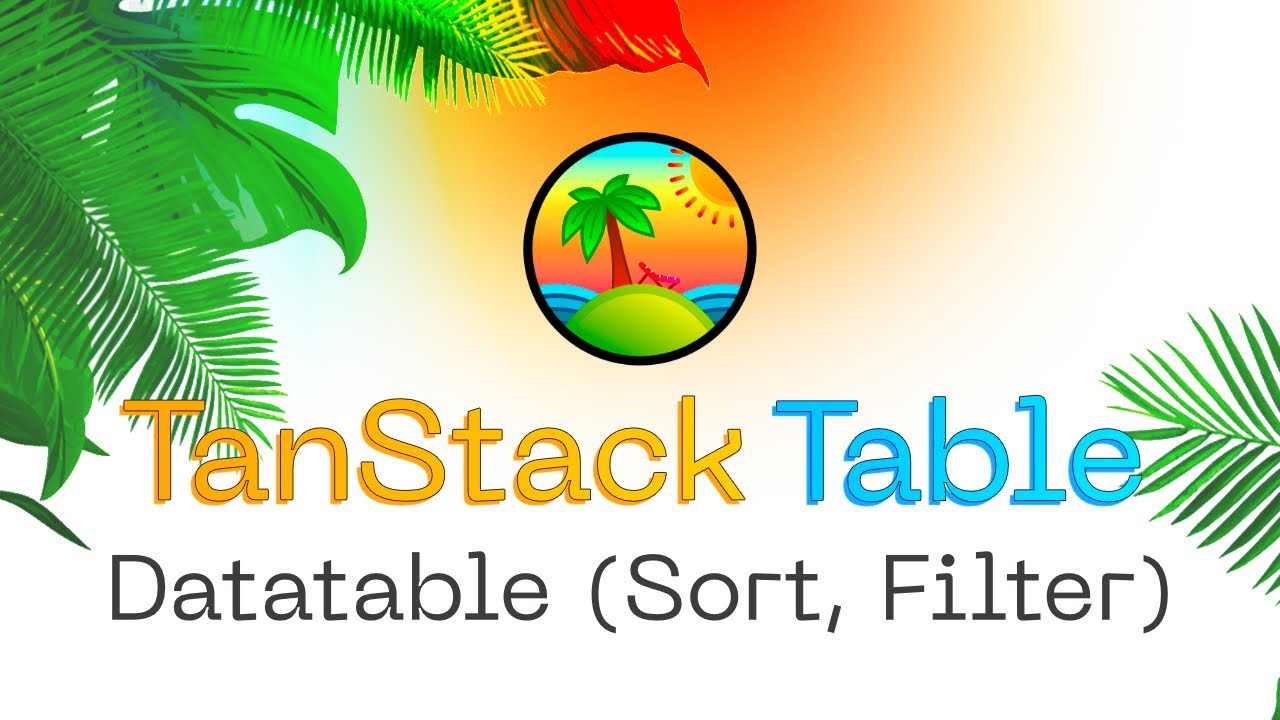 TanStack Table Tutorial: Filter, Sort, and Search