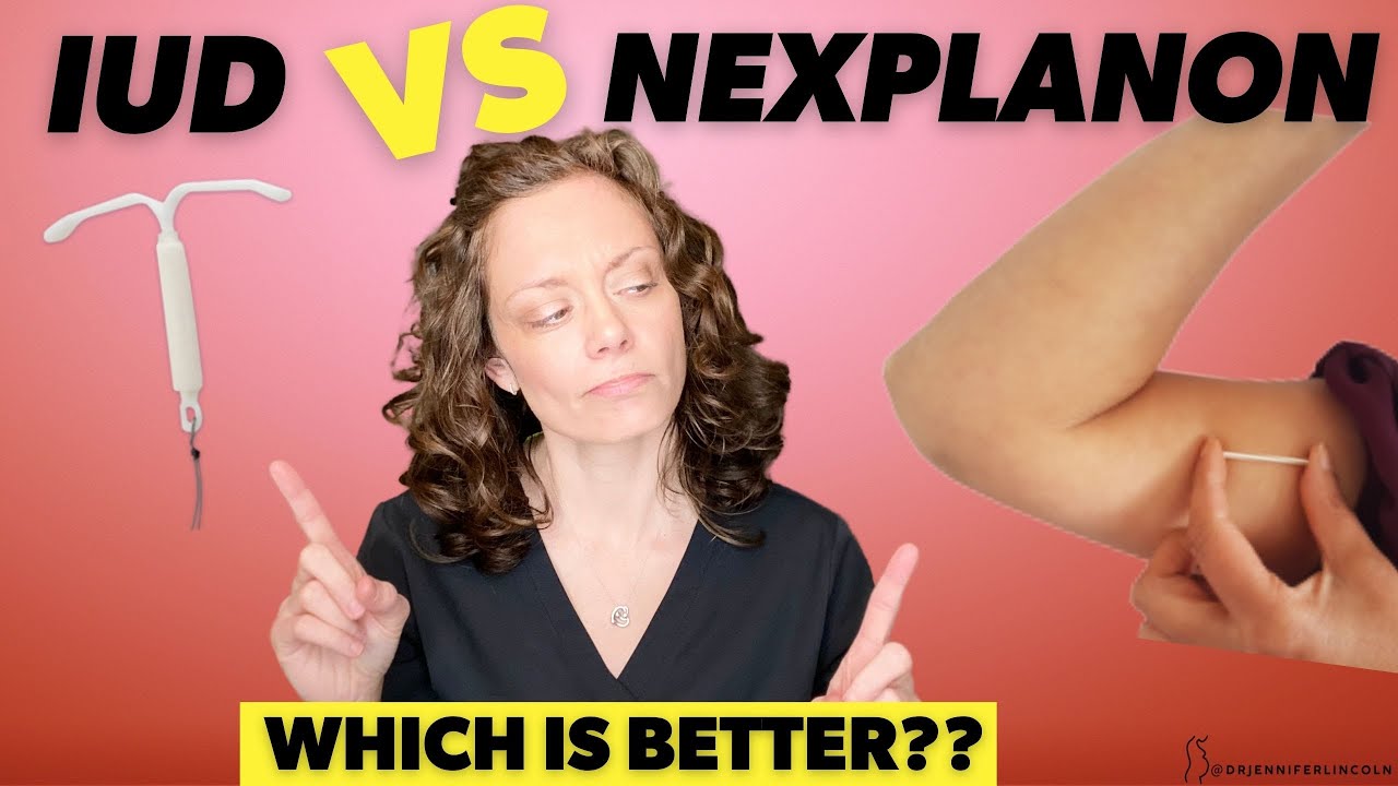 NEXPLANON vs IUD - which should you choose??  |  Dr. Jennifer Lincoln