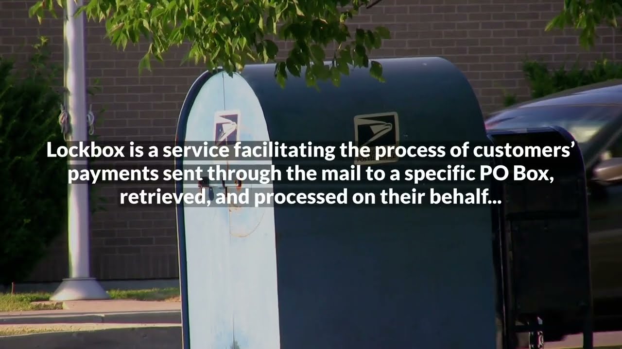 What Are the Benefits of a Lockbox Service? (Expedite the Paper-based payments Collections, etc)