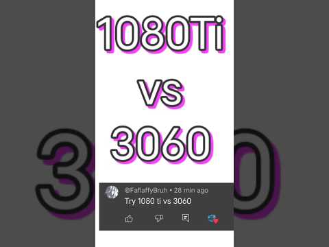 GTX 1080ti vs RTX 3060