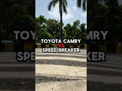Toyota CAMRY vs SPEED BREAKERS!