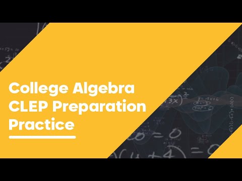 College Algebra CLEP Preparation Practice