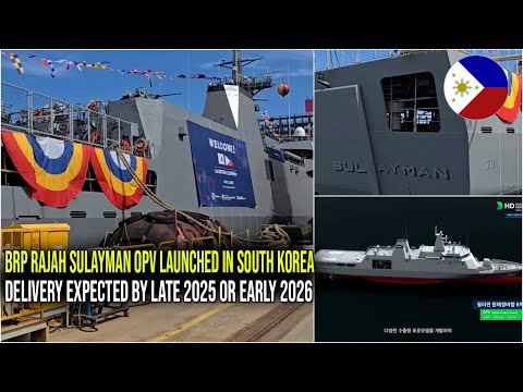 BRP RAJAH SULAYMAN OPV LAUNCHED IN SOUTH KOREA, DELIVERY EXPECTED BY LATE 2025 OR EARLY 2026