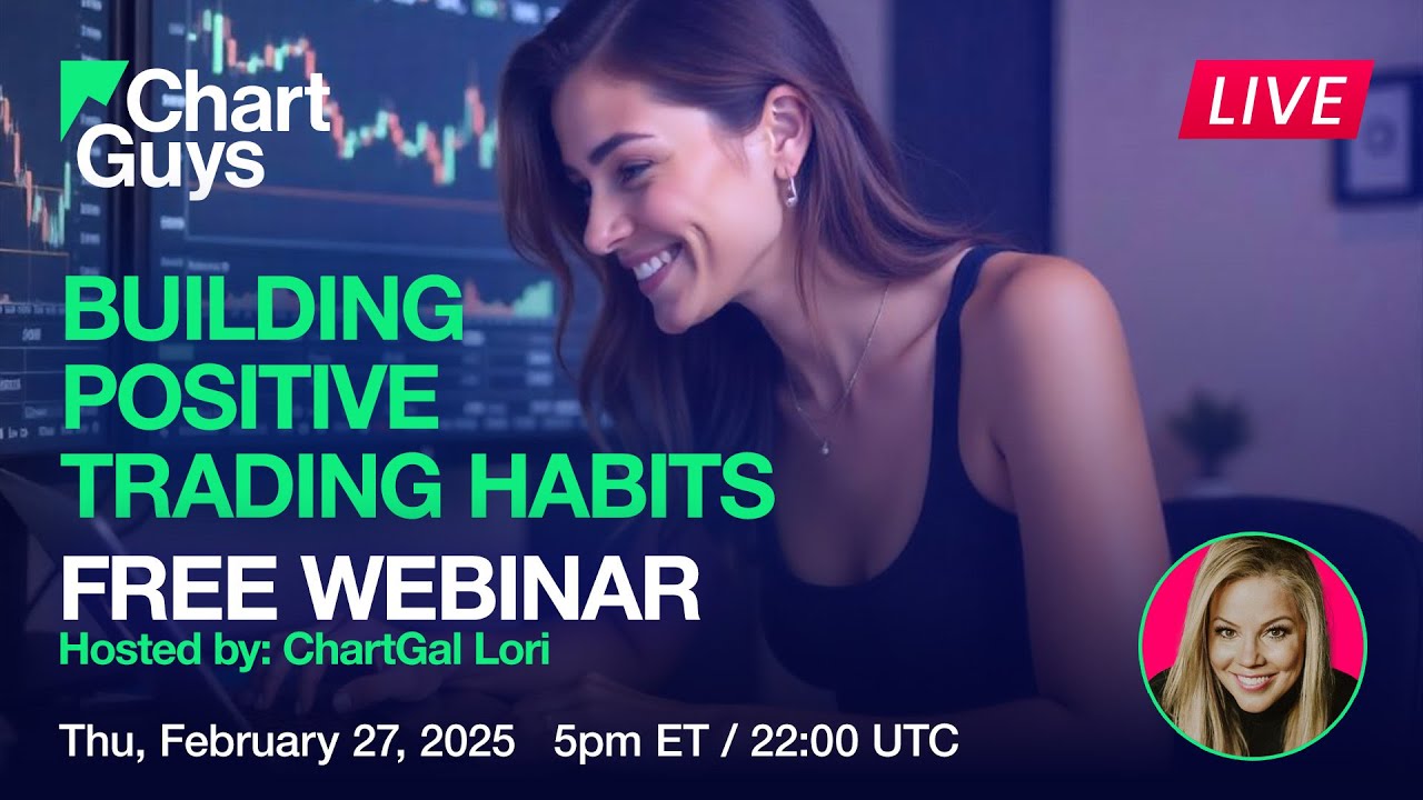 Building Positive Trading Habits - Webinar | The Chart Guys