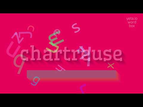 CHARTREUSE - HOW TO PRONOUNCE IT?