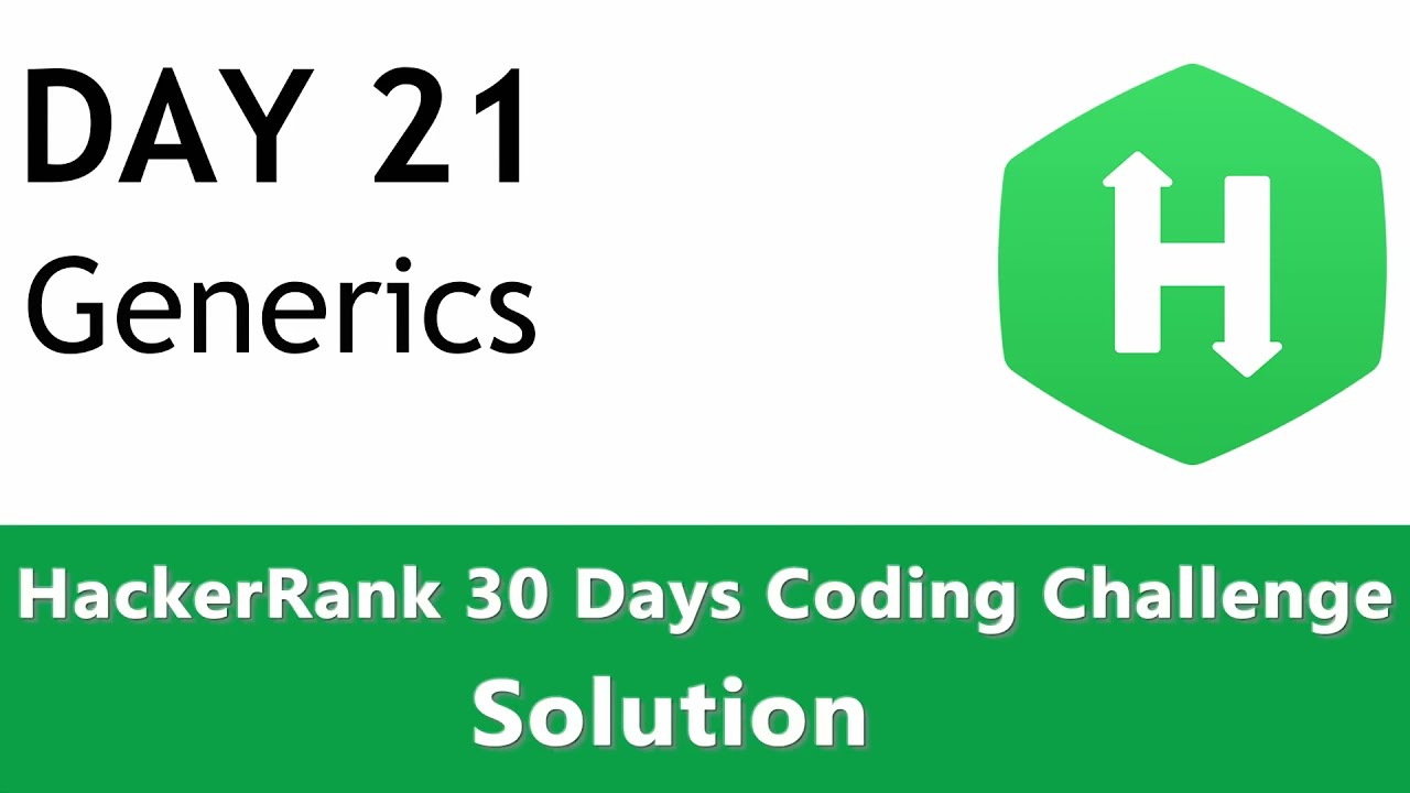 Day 21- Generics Explained with Java Code - HackerRank Solution