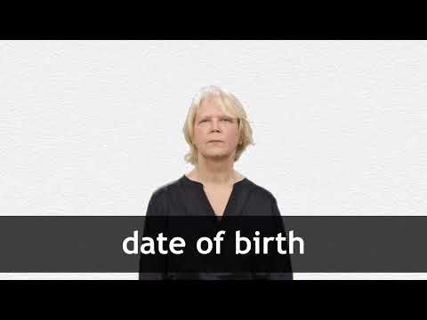 DATE OF BIRTH definition and meaning | Collins English Dictionary