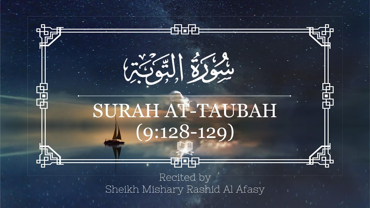 SURAH AT TAUBAH 7x VERSE 128 129 AL QURAN VERSE 9 128