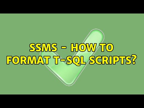ssms - how to format T-SQL scripts? (2 Solutions!!)