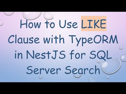 How to Use LIKE Clause with TypeORM in NestJS for SQL Server Search