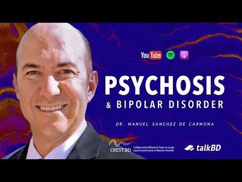 Psychosis & Bipolar Disorder: Signs & Treatment | Dr. Manuel Sánchez de Carmona | #talkBD EP 24 💭