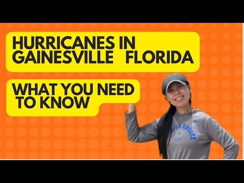 Hurricanes in Gainesville Florida. What you need to know.