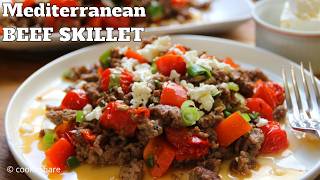 20 Min Mediterranean Ground Beef Skillet - A Must Try - Cooking Videos