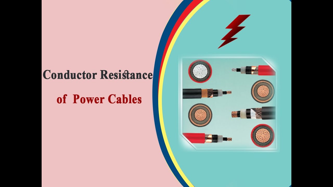 Conductor Resistance of Power Cables