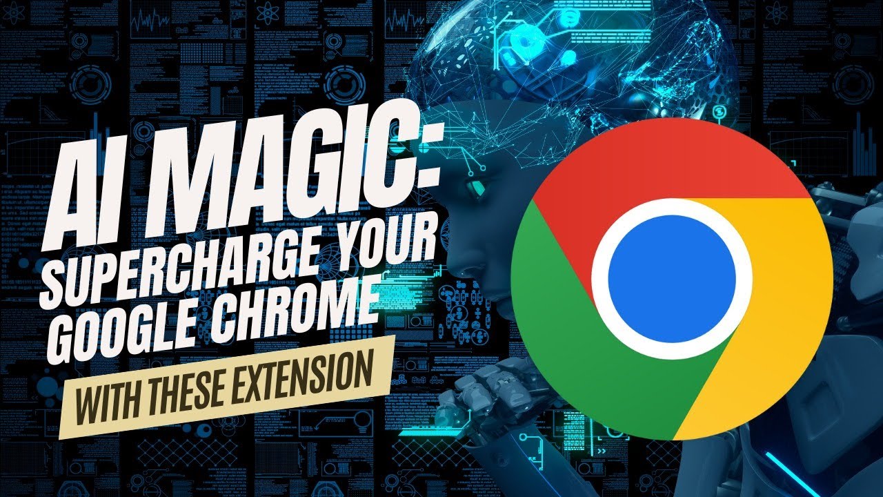 Ai Magic : Supercharge Your Google Chrome With These Extensions