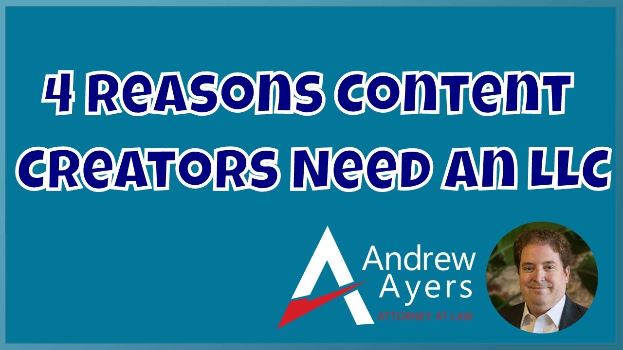 4 Reasons Content Creators Need an LLC | Andrew M. Ayers, P.C.