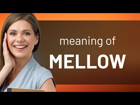 Mellow | MELLOW meaning
