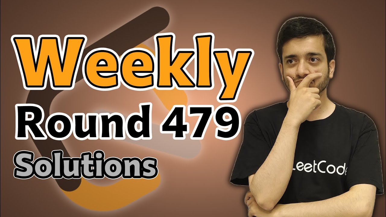 Leetcode Weekly 479 | Solutions by Former LeetCode Contest Coordinator