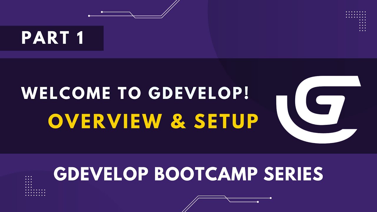 GDevelop Bootcamp: Ep 1 - Overview and Setup