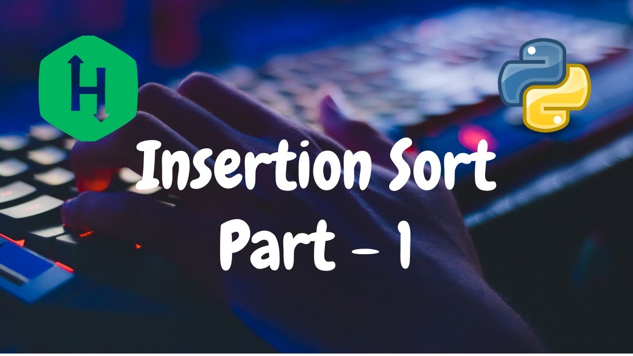 152 - Insertion Sort - Part 1 | Sorting | Hackerrank Solution | Python