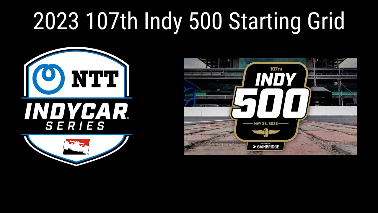 2023 107th Indianapolis 500 Starting Grid