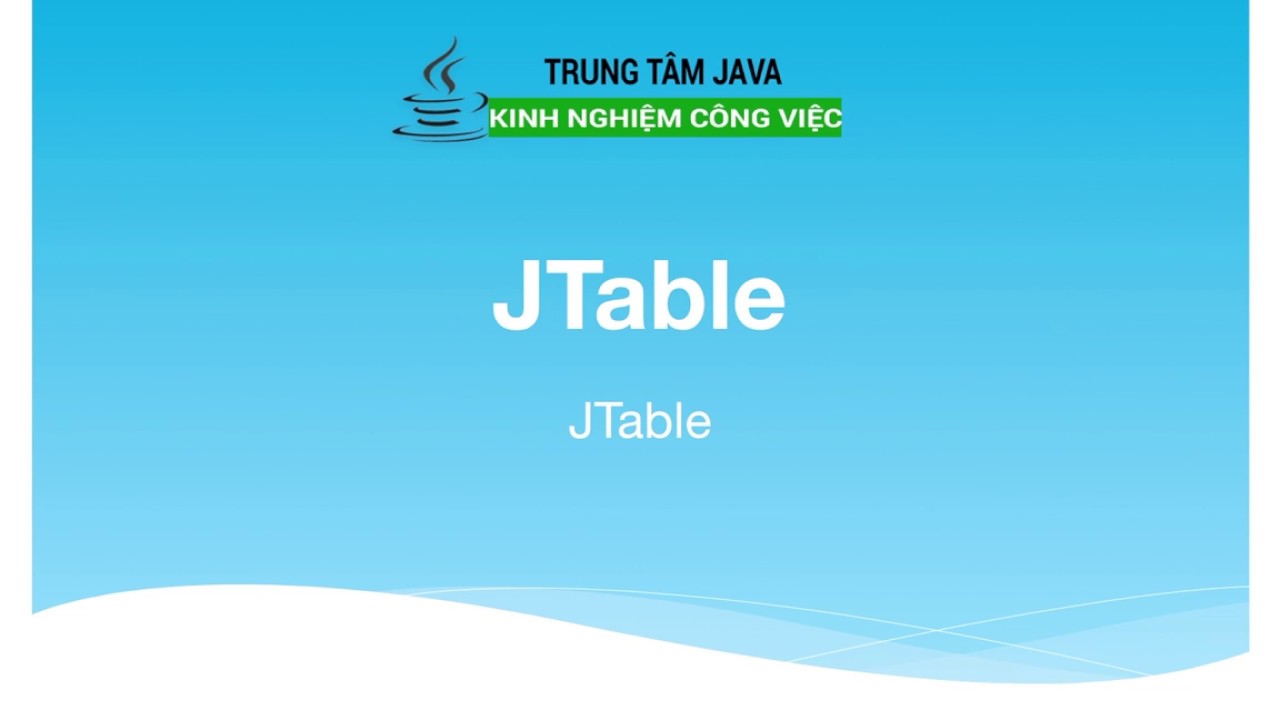 Bài 11 - Java Swing - JTable