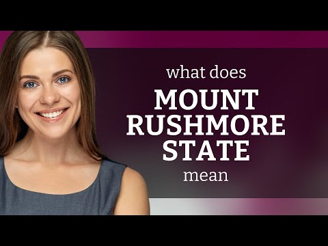 Mount rushmore state — what is MOUNT RUSHMORE STATE definition